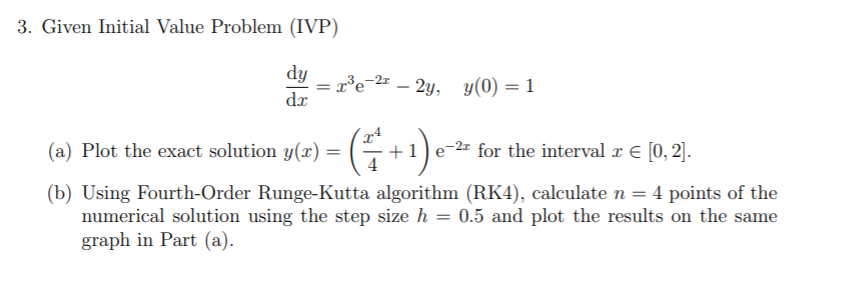 Solved 3. Given Initial Value Problem (IVP) dy =re-22 – 2y, | Chegg.com