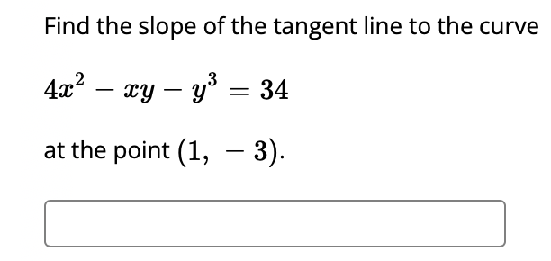 Solved Find the slope of the tangent line to the curve 4x2 – | Chegg.com