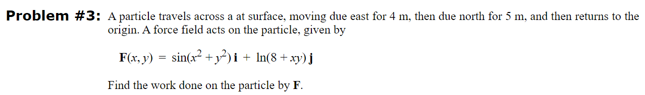 Solved Problem \# 3: A particle travels across a at surface, | Chegg.com