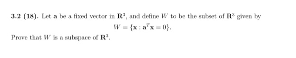 Solved 3.2 (18). Let a be a fixed vector in R, and define W | Chegg.com