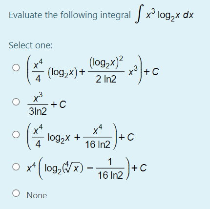Solved Evaluate the following integral ſ x? log/x dx Select | Chegg.com