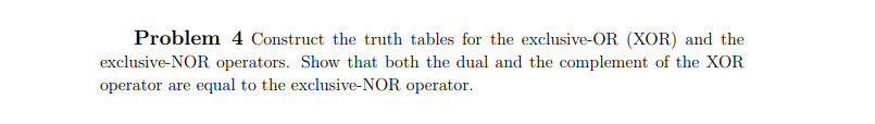 Solved Problem 4 Construct the truth tables for the | Chegg.com