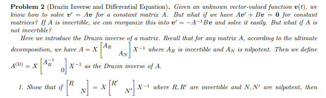 Solved Problem 2 (Drazin Inverse and Differential Equation). | Chegg.com