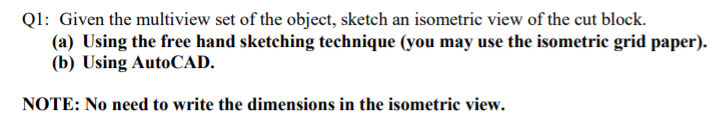 Solved Q1: Given the multiview set of the object, sketch an | Chegg.com