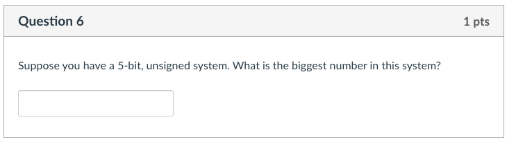 Solved Question 6 1 pts Suppose you have a 5-bit, unsigned | Chegg.com