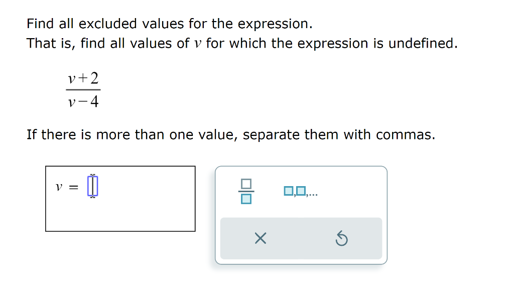 Solved Find all excluded values for the expression. That is, | Chegg.com