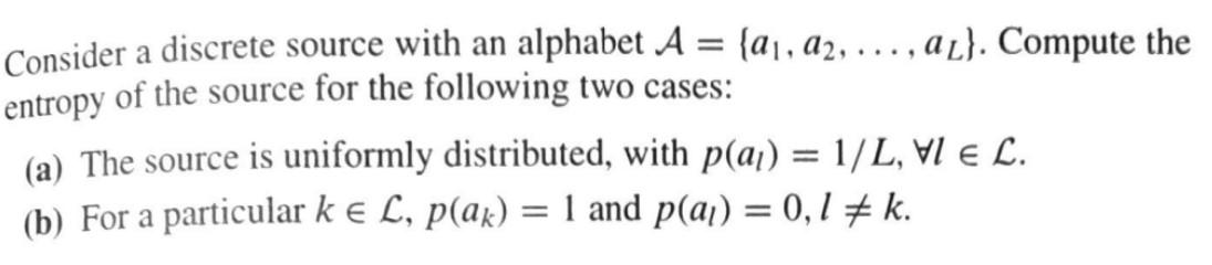 Solved Consider a discrete source with an alphabet | Chegg.com