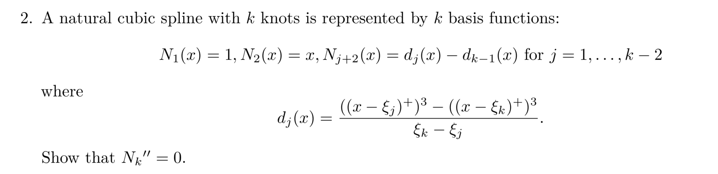 2. A natural cubic spline with k knots is represented | Chegg.com