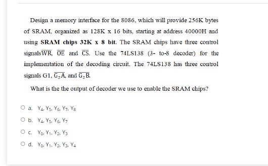 Solved Design a memory interface for the 8086 , ﻿which will | Chegg.com