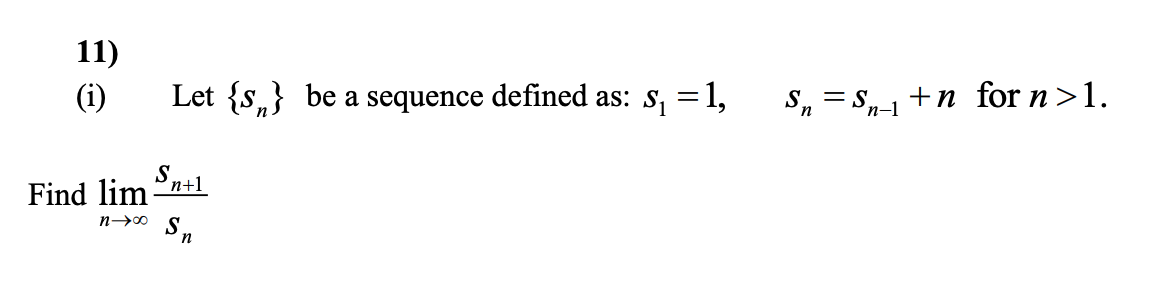 Solved 11) (i) Let {sn} be a sequence defined as: si =1, Sn | Chegg.com