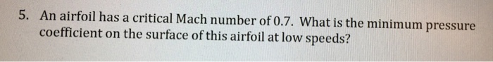 Solved An airfoil has a critical Mach number of 0.7. What is | Chegg.com