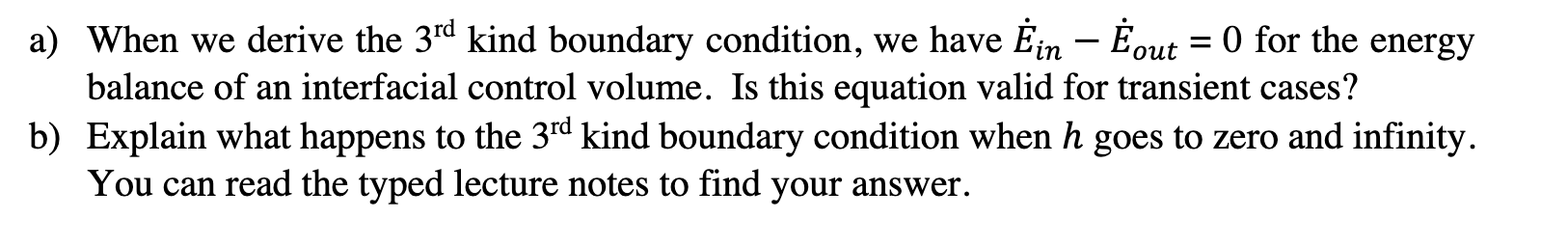 a) When we derive the 3rd kind boundary condition, we | Chegg.com