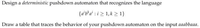 Solved Design a deterministic pushdown automaton that | Chegg.com