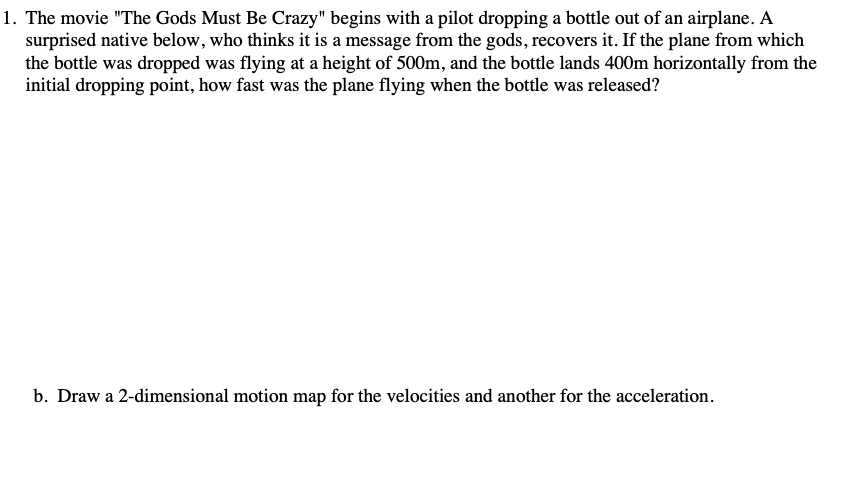 Solved 1. The movie "The Gods Must Be Crazy" begins with a | Chegg.com