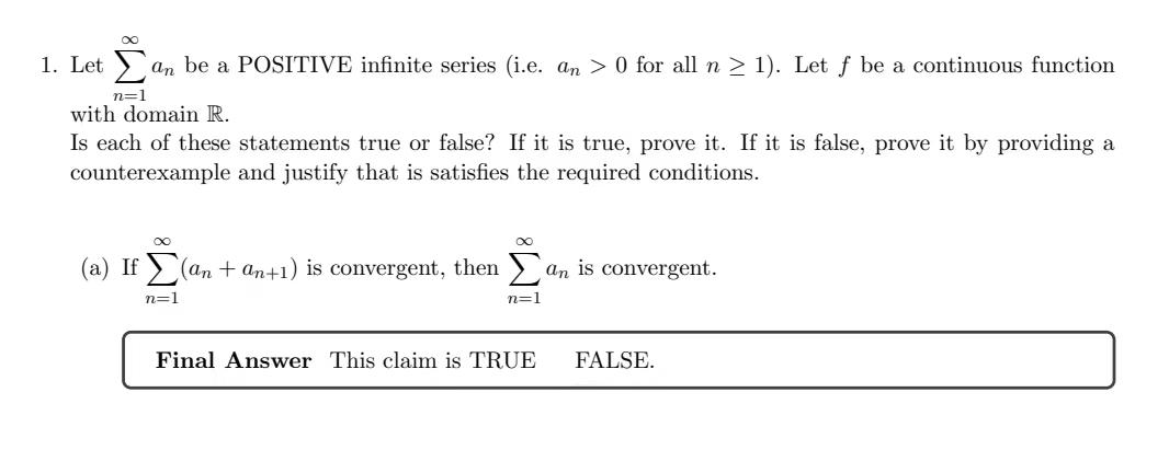 Solved 1. Let ∑n=1∞an be a POSITIVE infinite series (i.e. | Chegg.com Solved 1. Let ∑n=1∞an be a POSITIVE infinite series (i.e. | Chegg.com