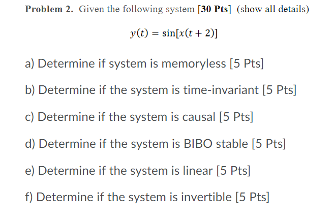 Solved Problem 2. Given the following system (30 Pts] (show | Chegg.com