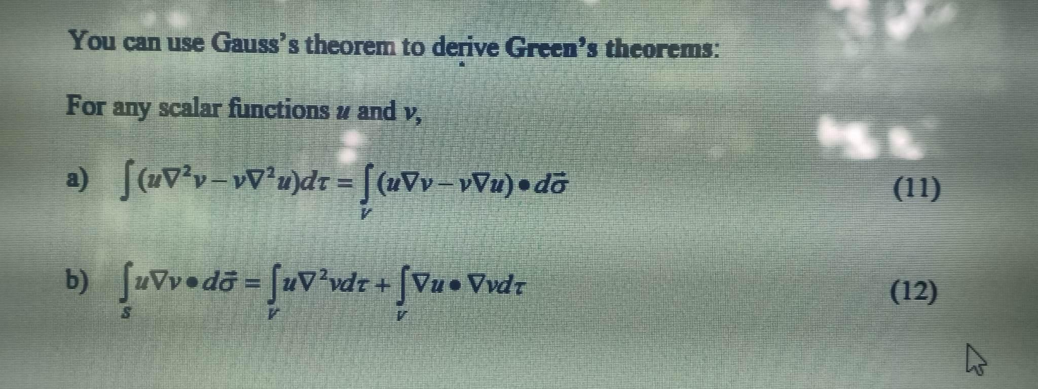 Solved You can use Gauss's theorem to derive Green's | Chegg.com