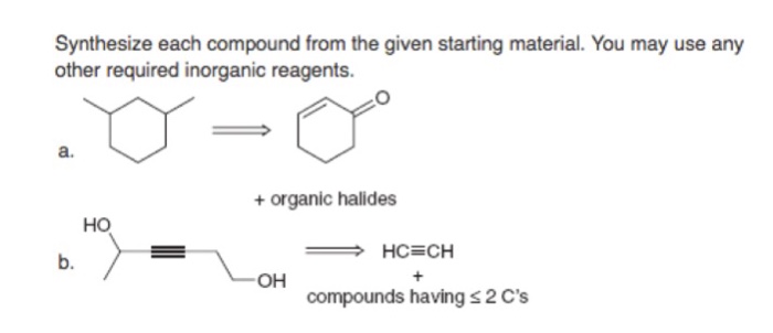 Solved Synthesize each compound from the given starting | Chegg.com