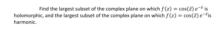 Solved Find the largest subset of the complex plane on which | Chegg.com