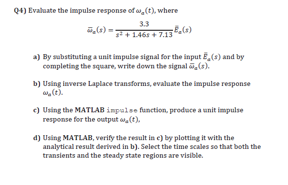 Solved Q4) Evaluate the impulse response of 𝜔𝑎(𝑡), where: | Chegg.com