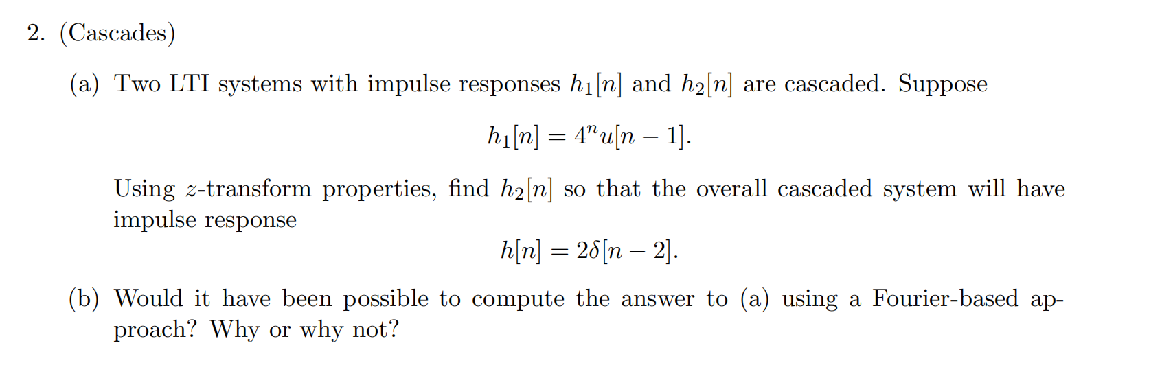 Solved (Cascades)(a) ﻿Two LTI systems with impulse responses | Chegg.com
