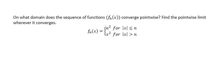Solved On what domain does the sequence of functions fn(x)) | Chegg.com