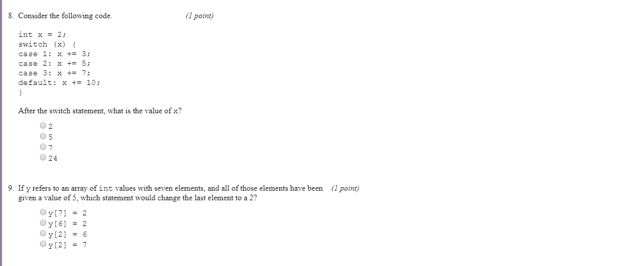 Solved 8. Consider the following code. (1 point) int x = 2; | Chegg.com