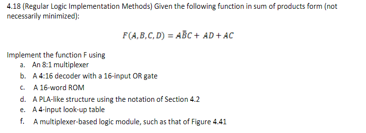 Solved 4.18 (Regular Logic Implementation Methods) Given the | Chegg.com