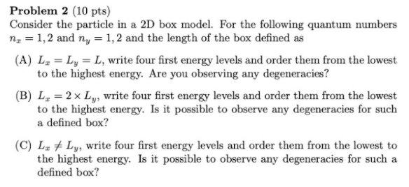Solved Problem 2 (10 pts) Consider the particle in a 2D box | Chegg.com