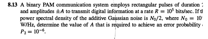 Solved 8.13 A binary PAM communication system employs | Chegg.com