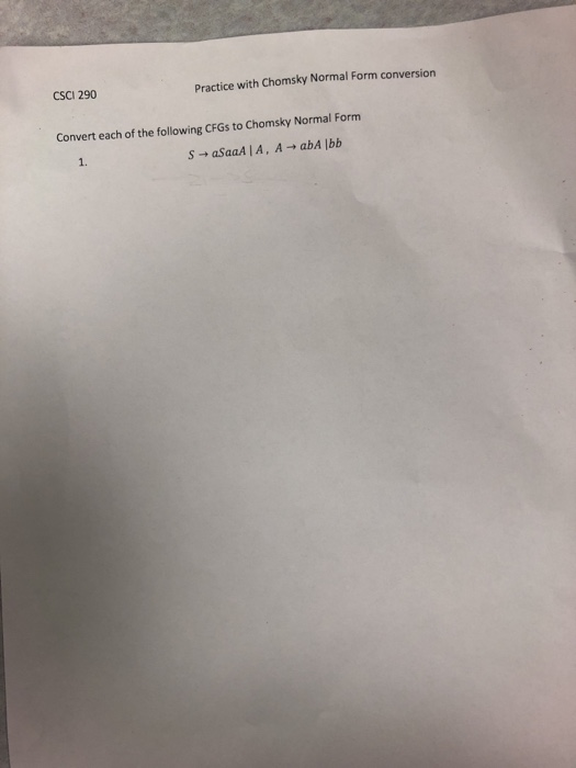 Solved CSCI 290 Practice with Chomsky Normal Form conversion | Chegg.com