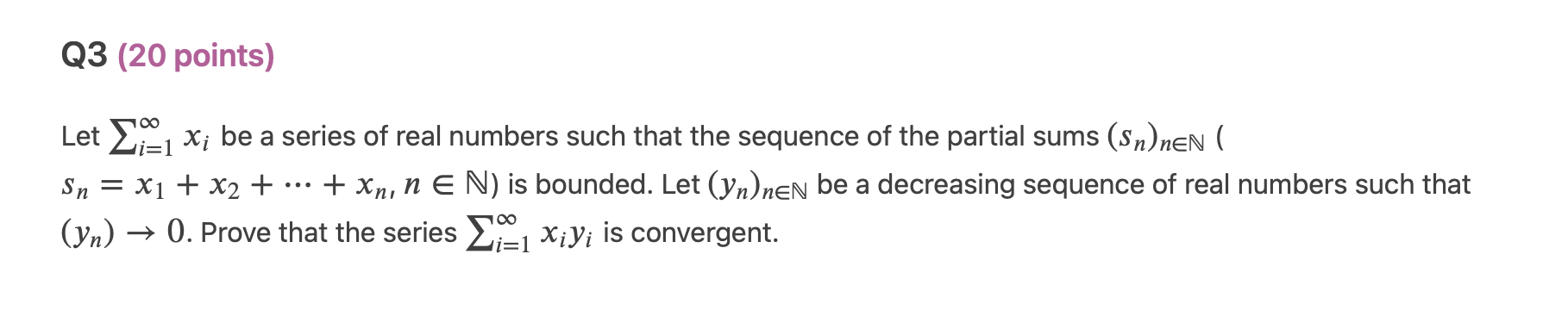 Solved Let ∑i=1∞xi be a series of real numbers such that the | Chegg.com