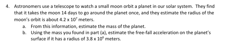 Solved 4. Astronomers use a telescope to watch a small moon | Chegg.com