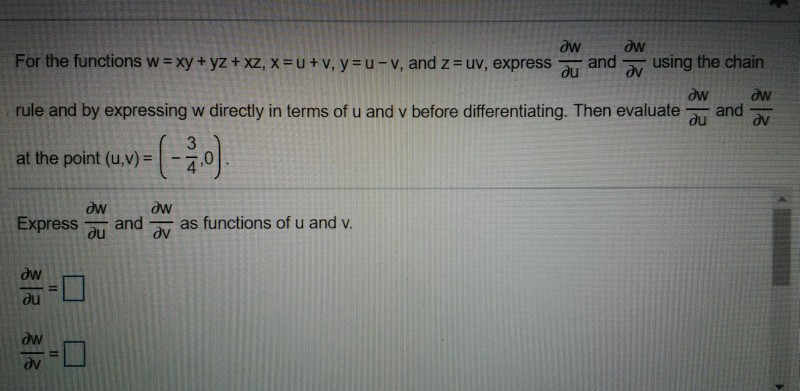 Solved For the functions w = xy + yz + xz, x = u + v, y | Chegg.com
