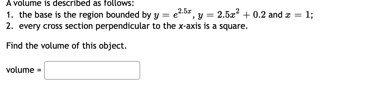 Solved A volume is described as follows: 1. the base is the | Chegg.com