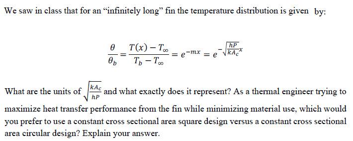 Solved We saw in class that for an “infinitely long" fin the | Chegg.com
