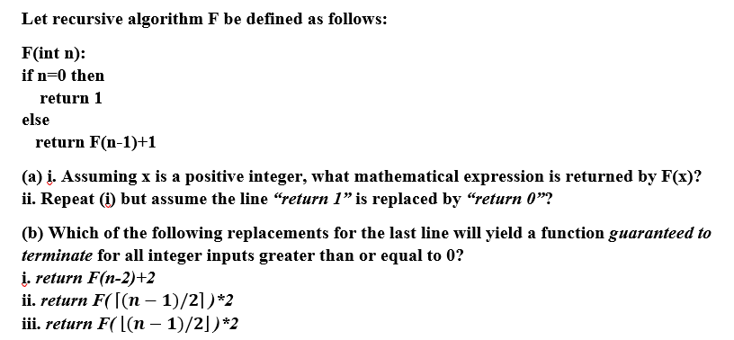 Solved Let recursive algorithm F be defined as follows: | Chegg.com