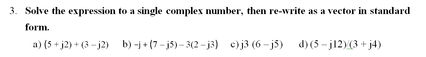 Solved 3. ﻿Solve the expression to a single complex number, | Chegg.com