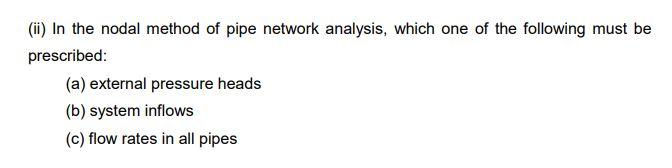 Solved (ii) In the nodal method of pipe network analysis, | Chegg.com
