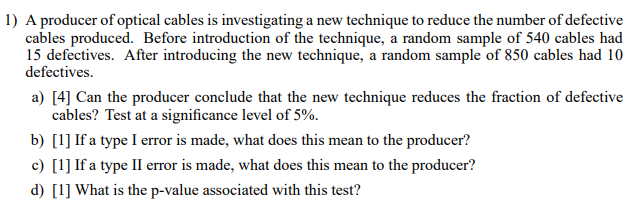 Solved 1) A producer of optical cables is investigating a | Chegg.com
