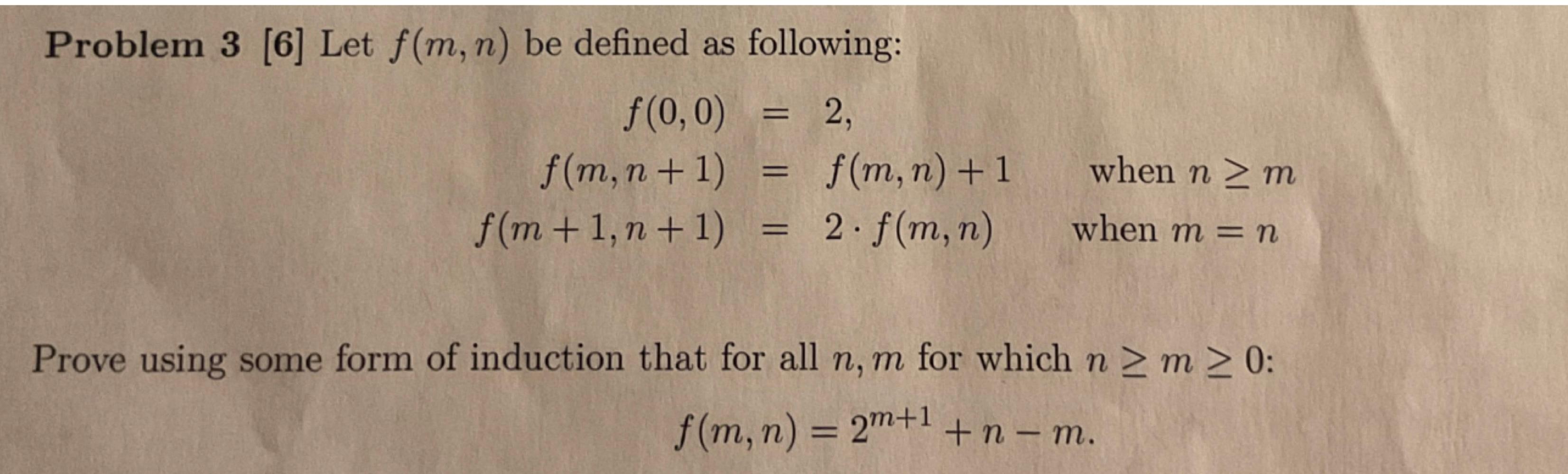Solved Problem 3 [6] Let f(m,n) be defined as following: | Chegg.com