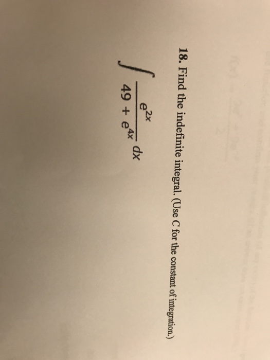 Solved 18. Find the indefinite integral. (Use C for the | Chegg.com