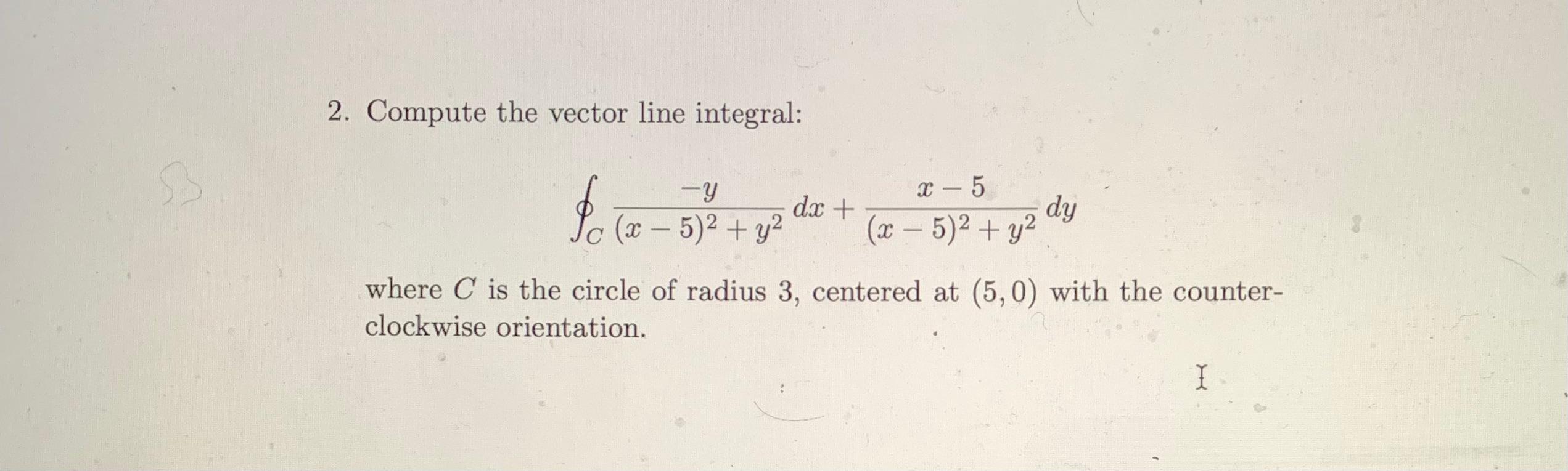 Solved 2. Compute the vector line integral: | Chegg.com