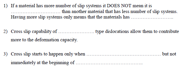 Solved 1) If a material has more number of slip systems it | Chegg.com
