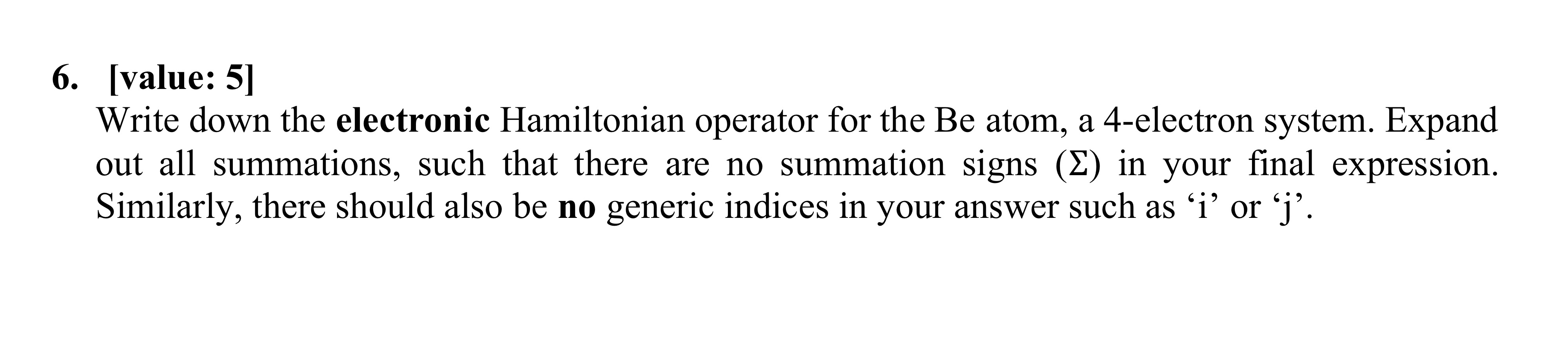 Solved Write down the electronic Hamiltonian operator for | Chegg.com