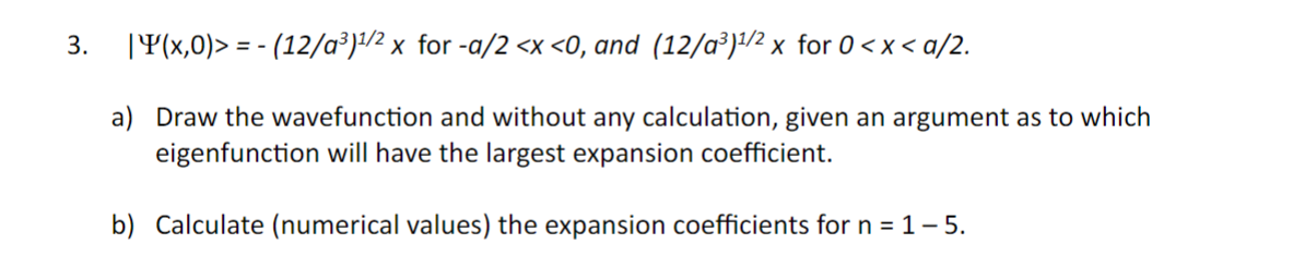 Solved |Ψ(x,0)≥-(12a3)12x ﻿for (12a3)12xn=1-50.a-a2, ﻿and | Chegg.com