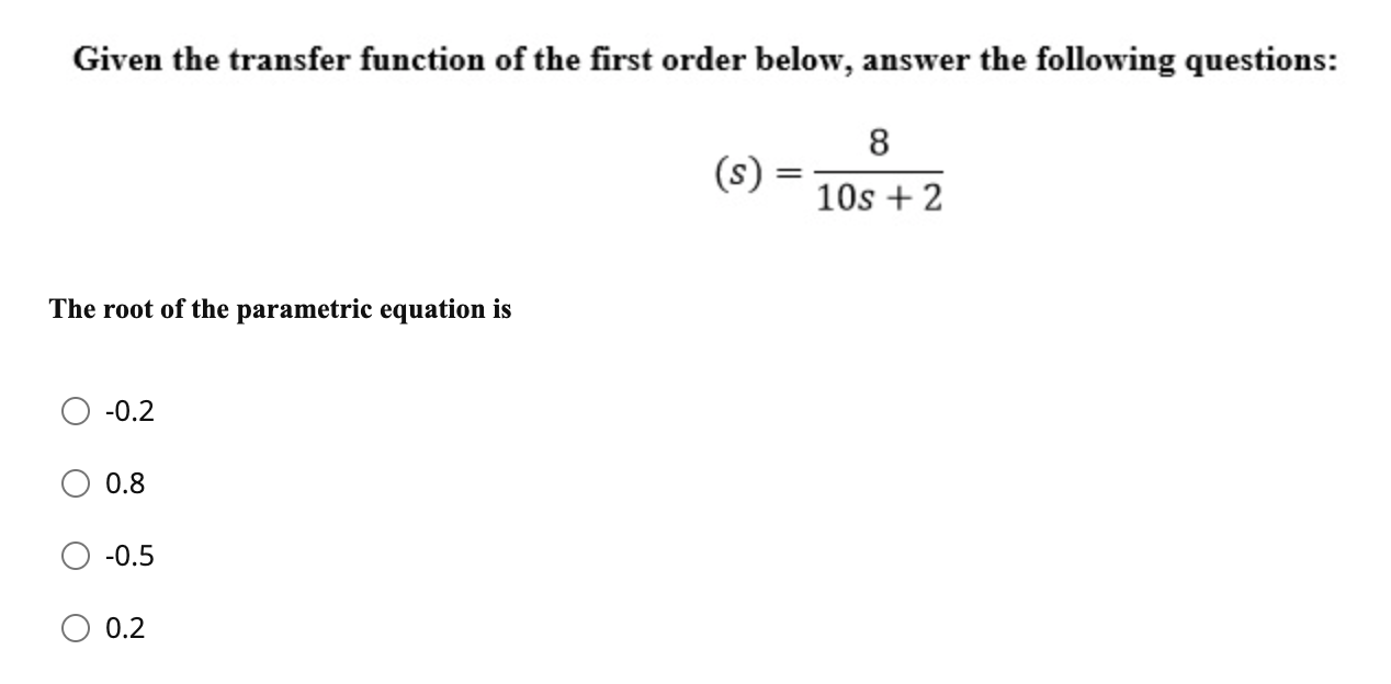 Solved Given the transfer function of the first order below, | Chegg.com