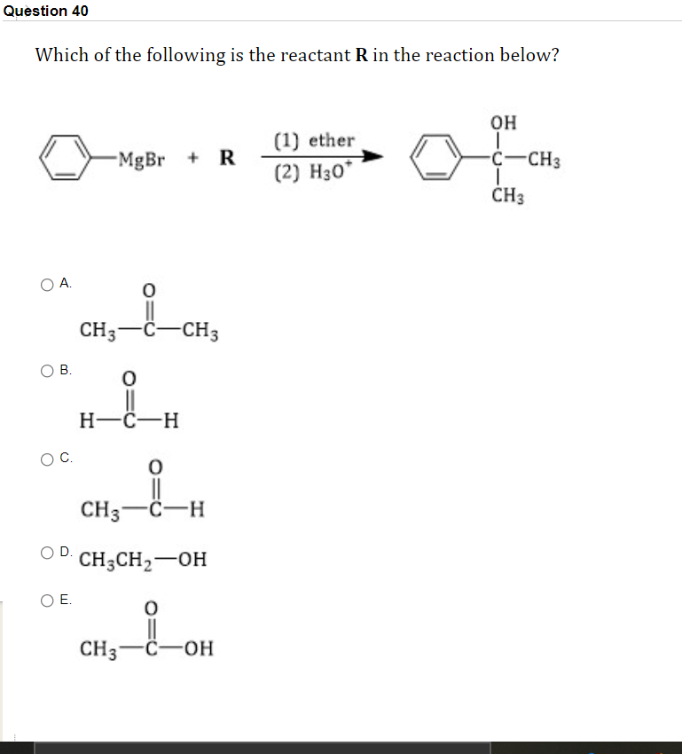 Solved Question 40 Which of the following is the reactant R | Chegg.com