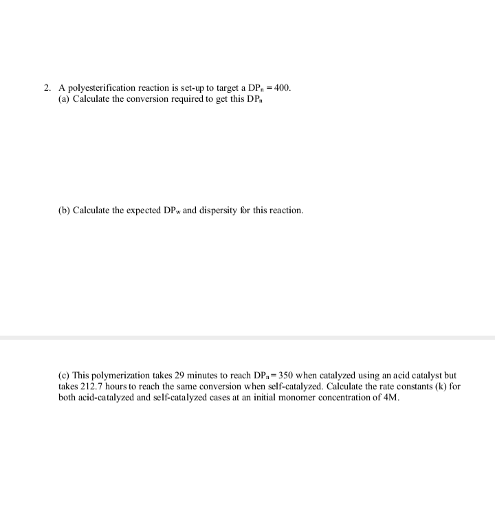 Solved 2. A polyesterification reaction is set-up to target | Chegg.com
