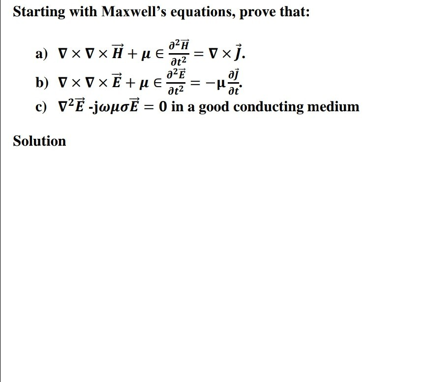 Solved Starting with Maxwell's equations, prove that: a) o | Chegg.com